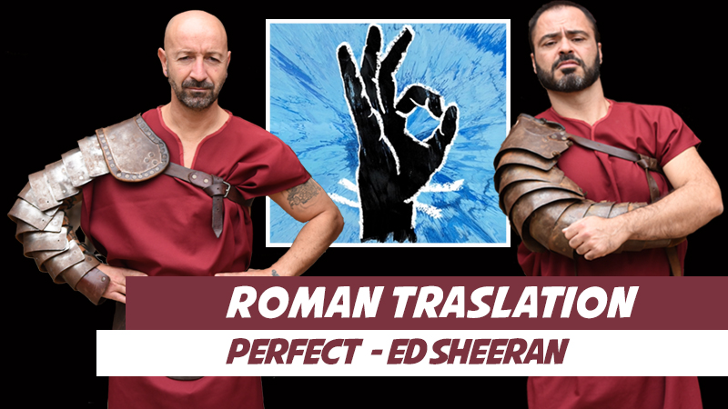 Roman Translation: Perfect (Ed Sheeran) - Dimensione Suono Roma
